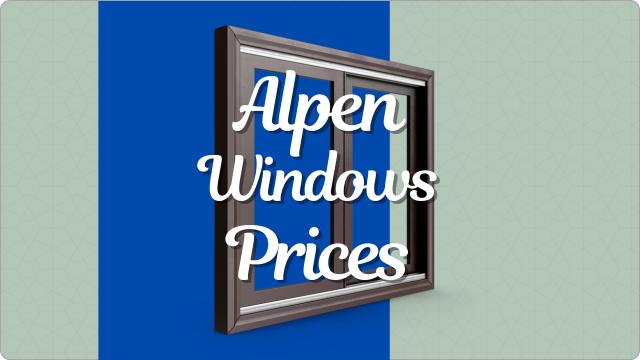 Alpen Windows Prices And Consumer Reviews